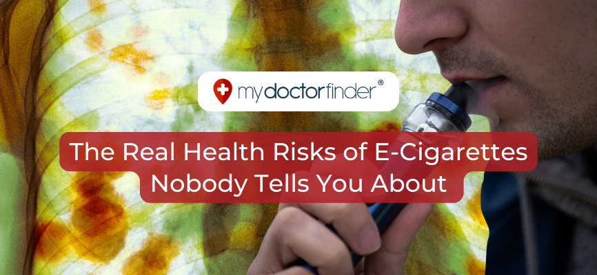 The Real Health Risks of E-Cigarettes Nobody Tells You About